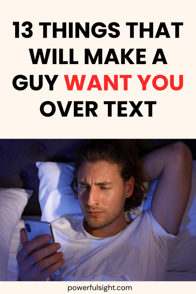 How To Make A Guy Want You Over Text - Powerful Sight