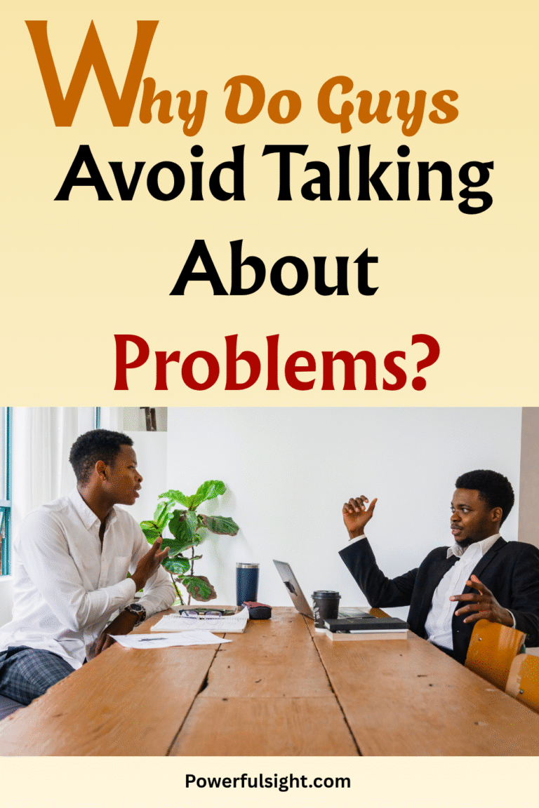 Why Do Guys Avoid Talking About Problems? - Powerful Sight