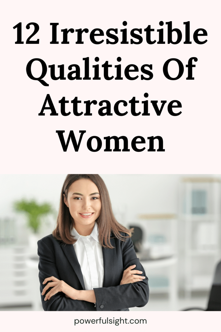 12 Irresistible Qualities Of Attractive Women - Powerful Sight
