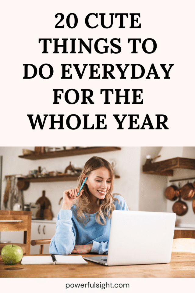 20 Things To Do Everyday For A Year - Powerful Sight
