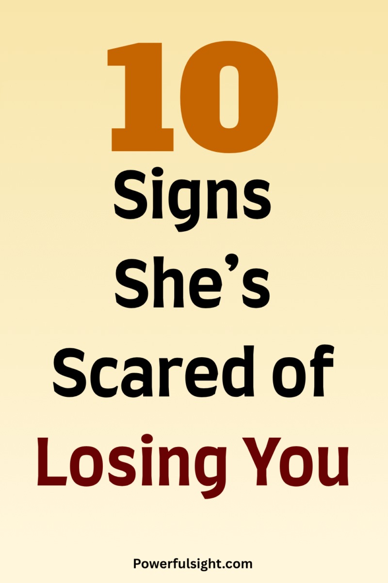 10 Signs She’s Scared of Losing You - Powerful Sight