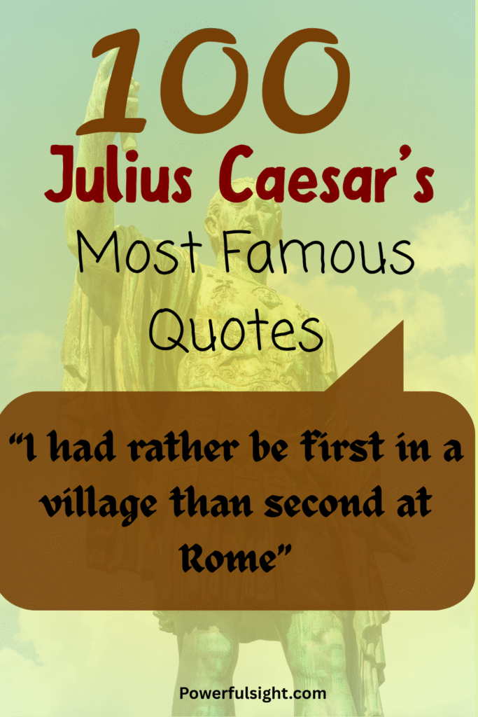 100 Julius Caesar's Most Famous Quotes - Powerful Sight
