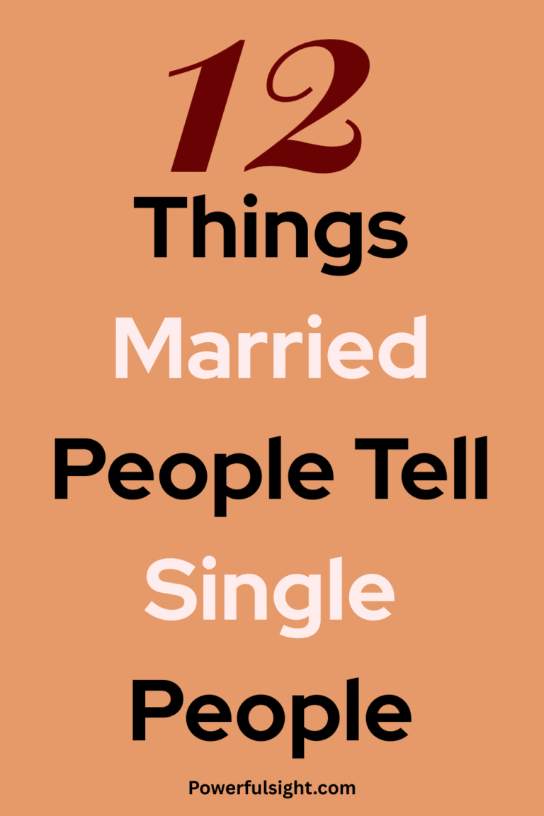 12 Things Married People Tell Single People - Powerful Sight