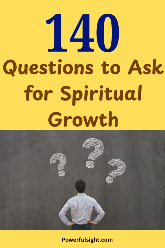 140 Questions to Ask for Spiritual Growth - Powerful Sight
