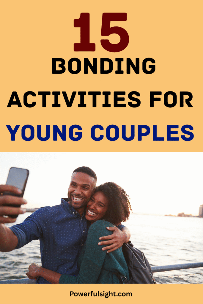15 Bonding Activities For Young Couples - Powerful Sight