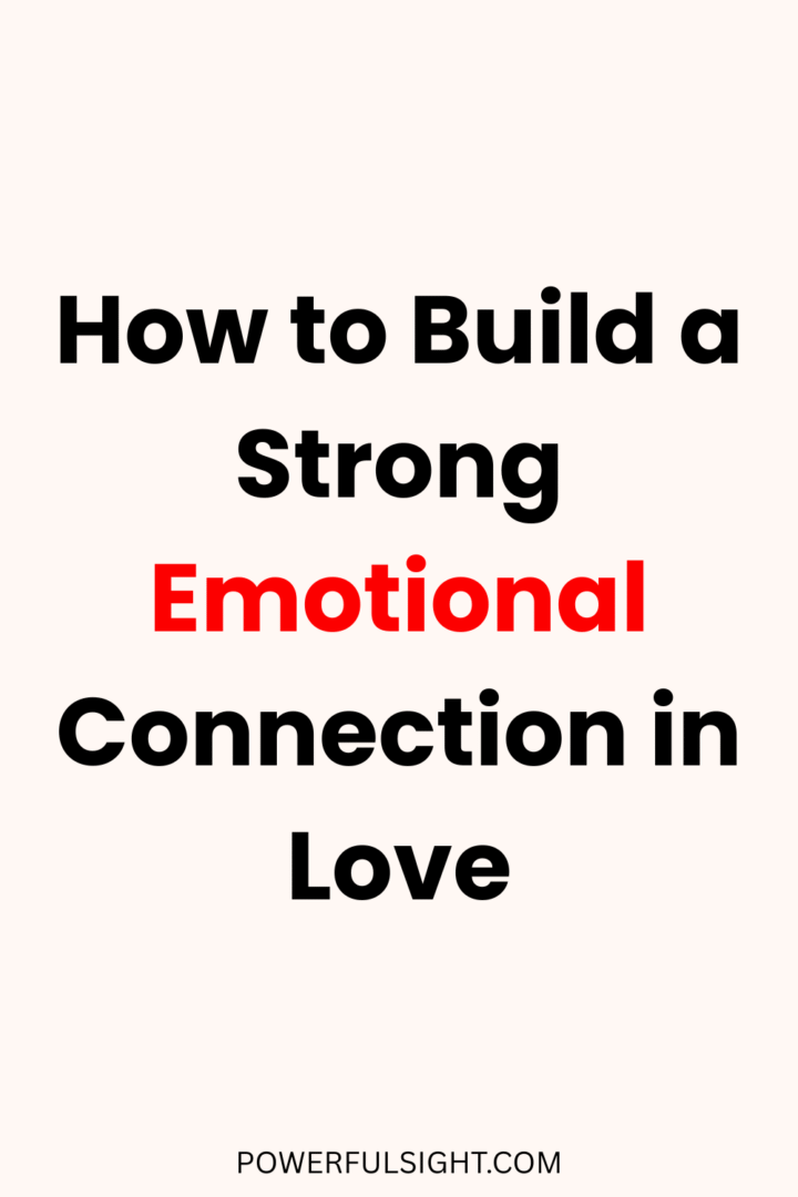How to Build a Strong Emotional Connection in Love - Powerful Sight