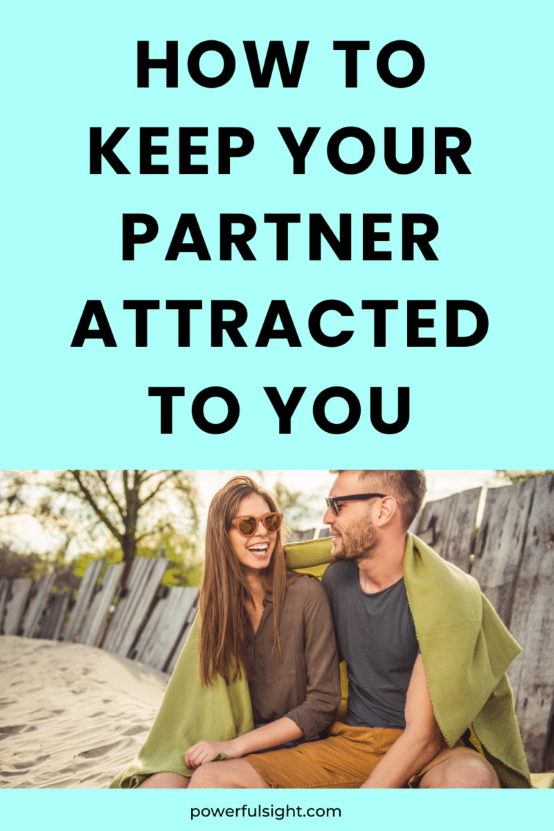 How to Keep Your Partner Attracted to You - Powerful Sight