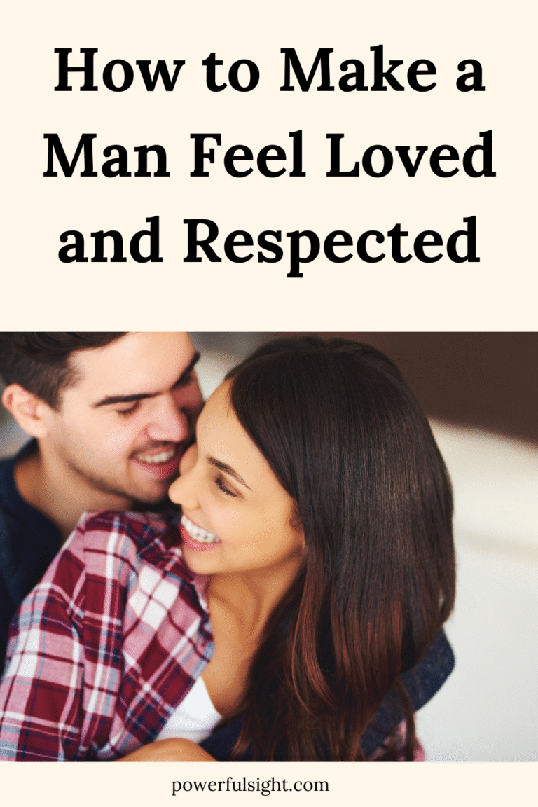 How to Make a Man Feel Loved and Respected - Powerful Sight