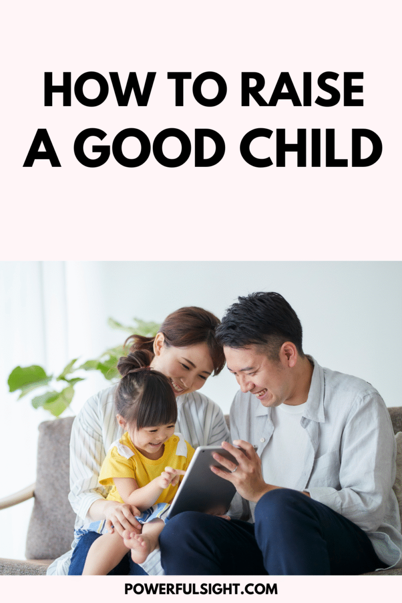 How to Raise a Good Child - Powerful Sight