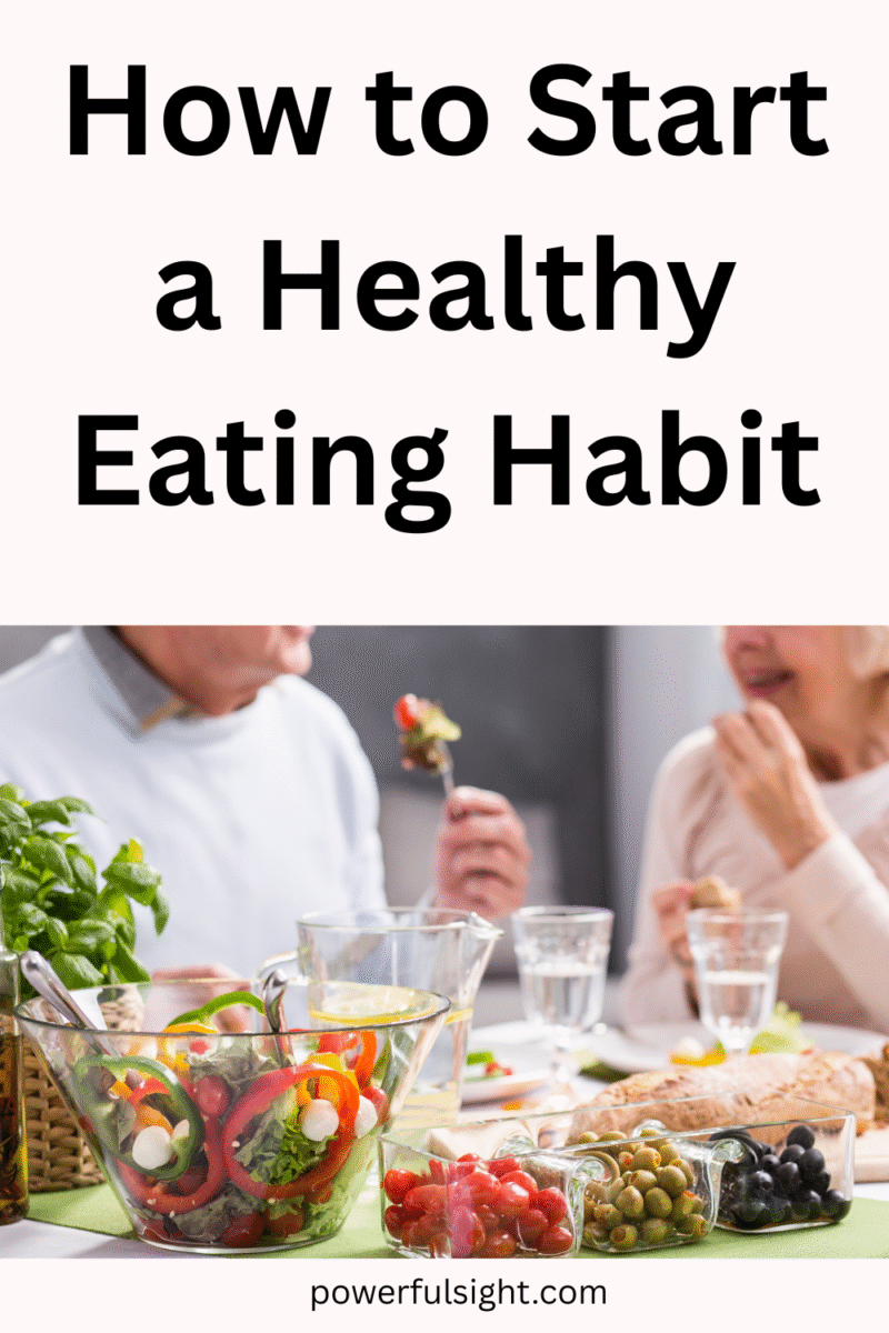 How to Start a Healthy Eating Habit - Powerful Sight
