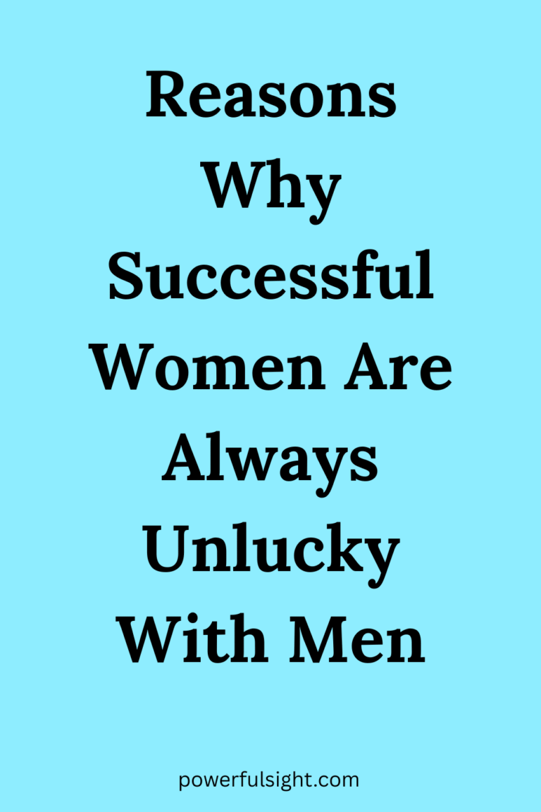 9 Reasons Why Successful Women Are Always Unlucky With Men - Powerful Sight