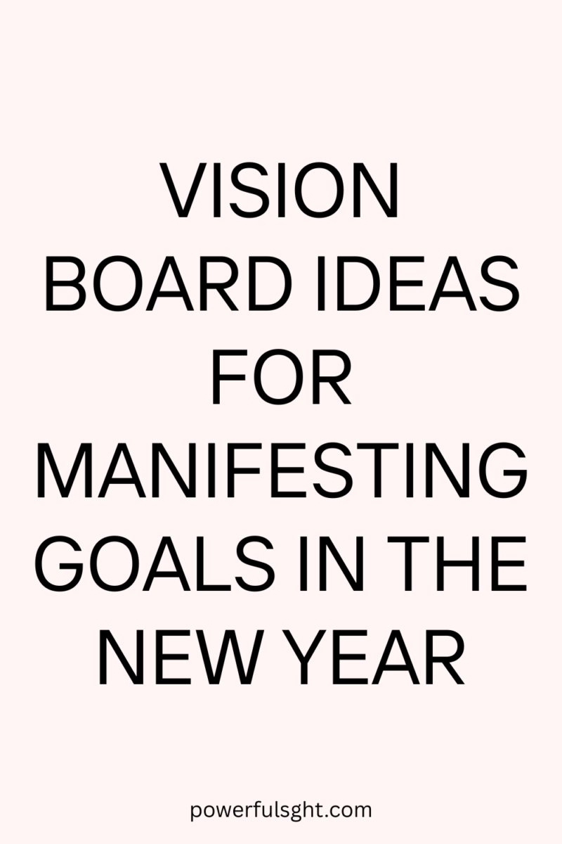 Vision Board Ideas for Manifesting Goals in the New Year - Powerful Sight