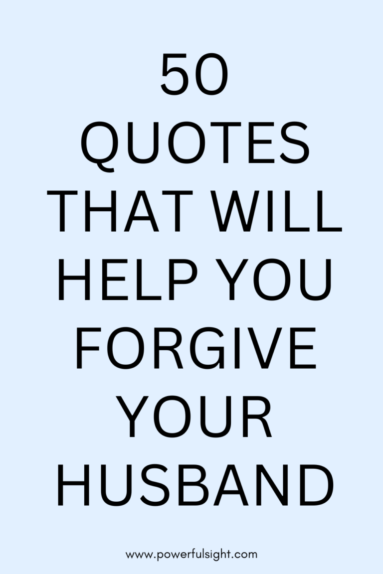 50 Quotes That Will Help You Forgive Your Husband - Powerful Sight