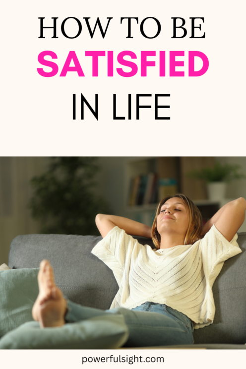 How To Be Satisfied In Life - Powerful Sight